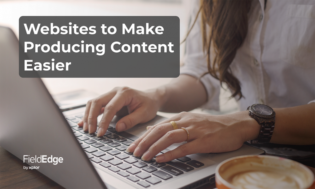 Marketing Websites to Make Producing Content Easier - FieldEdge