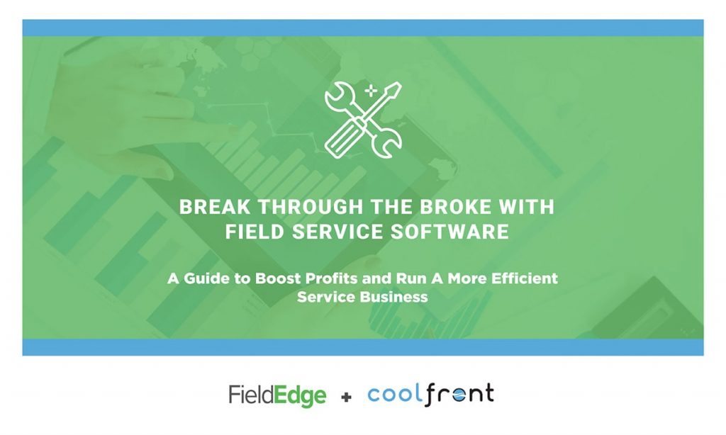 Break Through the Broke with Field Service Software | FieldEdge
