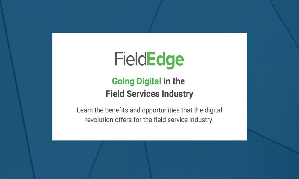 Going Digital in the Field Services Industry - FieldEdge