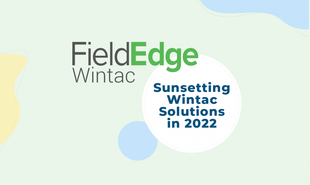 Wintac Solutions Sunsetting January 2022 - FieldEdge