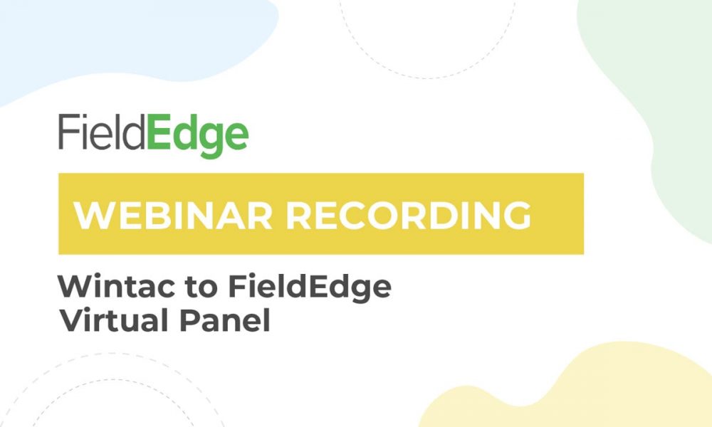 Webinar Recording: Wintac Panel - Switching to FieldEdge - FieldEdge