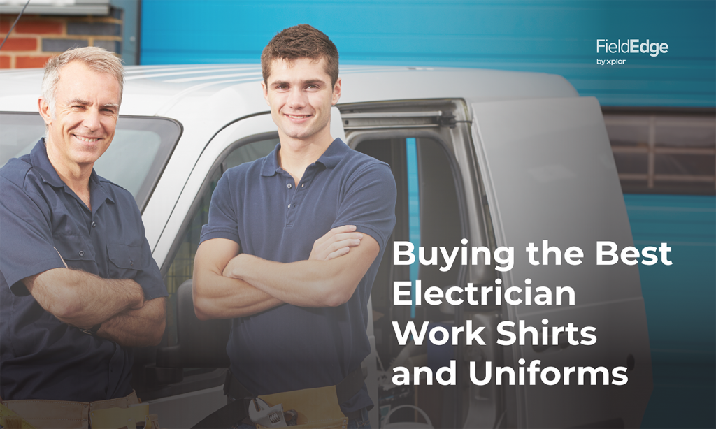 Buying The Best Electrician Work Shirts and Uniforms - FieldEdge
