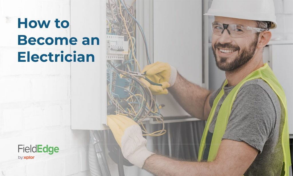 5 Steps to Becoming an Electrician - FieldEdge