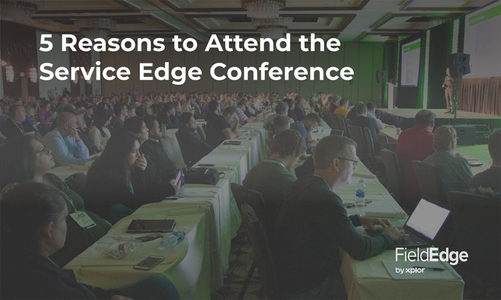 5 Reasons to Attend the Service Edge Conference - FieldEdge