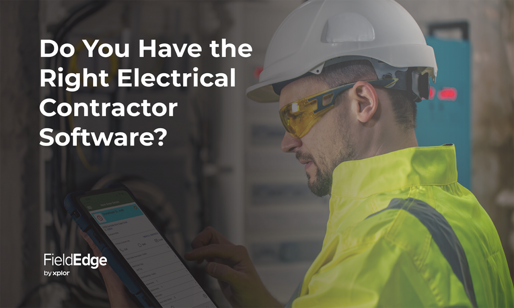 Do You Have the Right Electrical Contractor Software? - FieldEdge