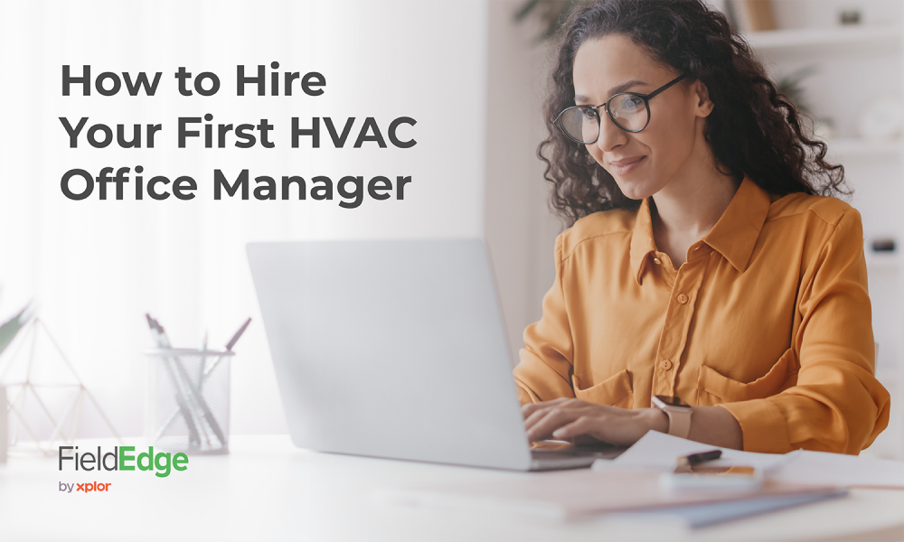 How to Hire Your First HVAC Office Manager - FieldEdge
