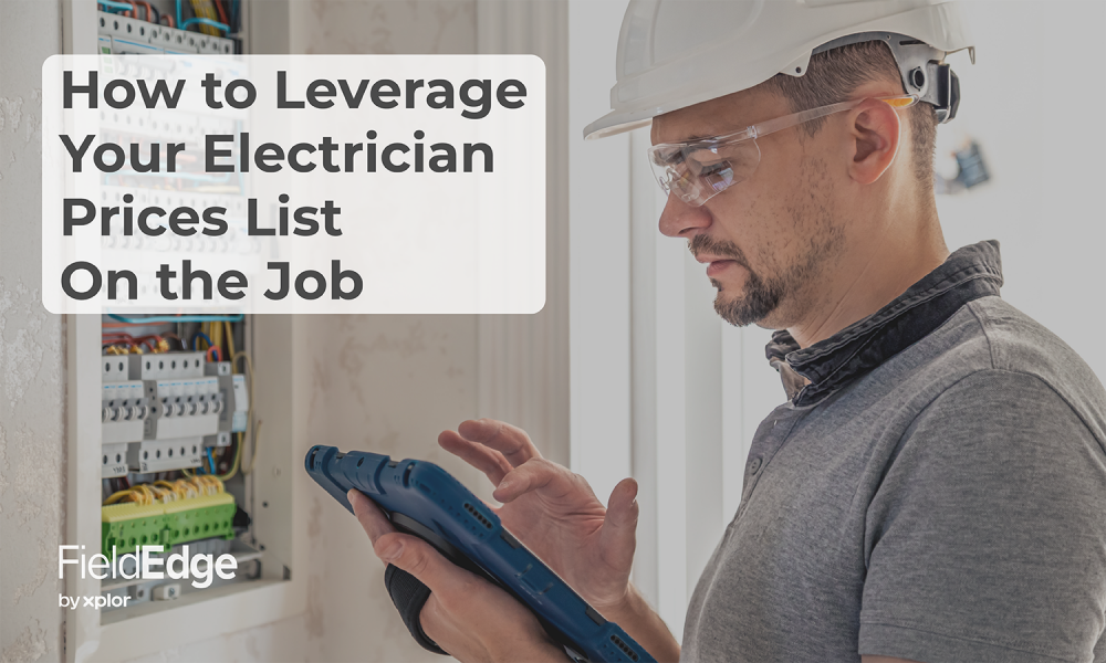 How to Leverage Your Electrician Prices List on the Job - FieldEdge