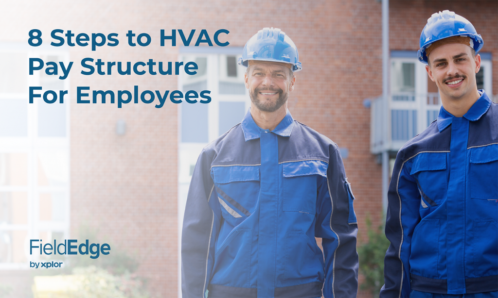 8 Steps to Create an HVAC Pay Structure for Employees - FieldEdge