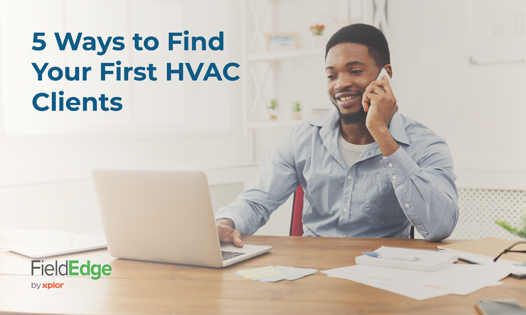 5 Ways to Find Your First HVAC Clients - FieldEdge