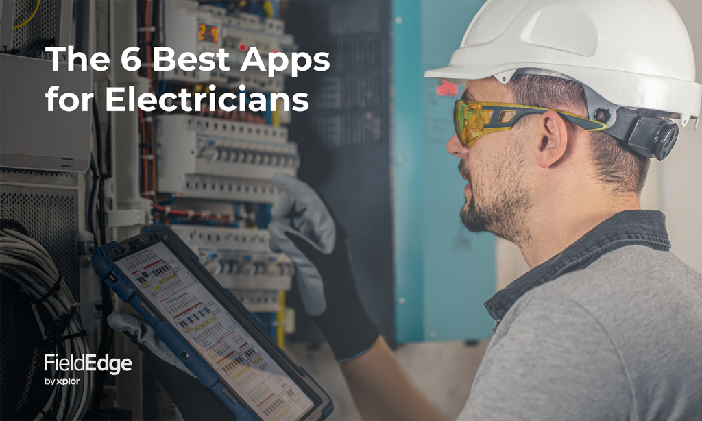 The 6 Best Apps for Electricians - FieldEdge