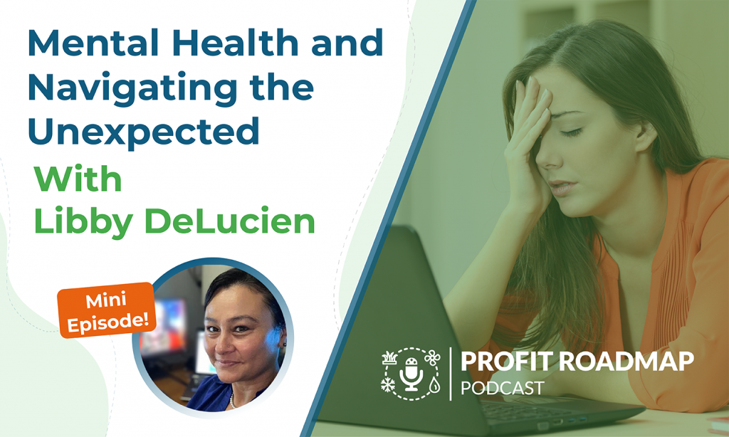 Mental Health and Navigating the Unexpected With Libby Delucien - FieldEdge