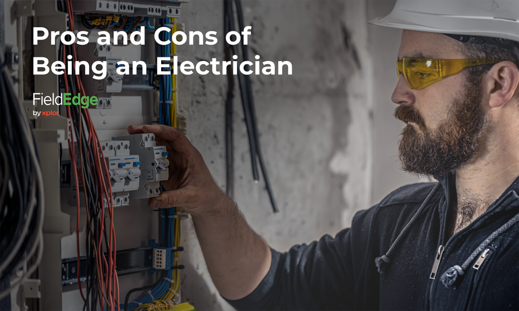 Pros and Cons of Being an Electrician - FieldEdge