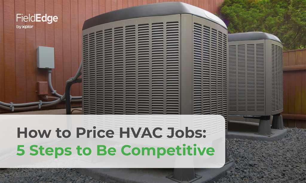 How to Price HVAC Jobs: 5 Steps to Be Competitive - FieldEdge