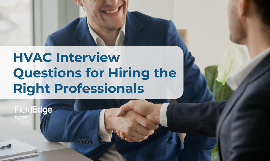 HVAC Interview Questions for Hiring the Right Professionals - FieldEdge