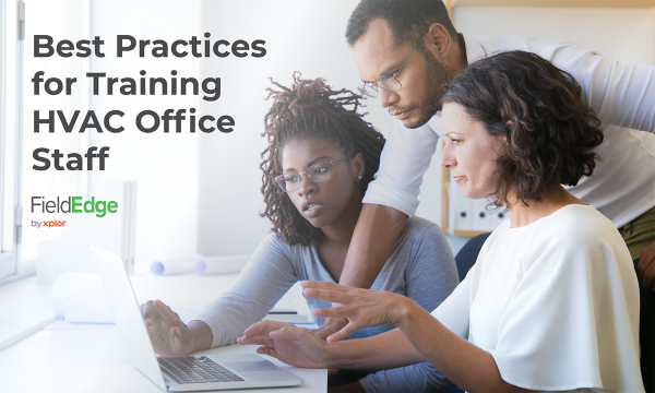 Best Practices for Training HVAC Office Staff - FieldEdge