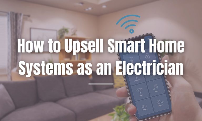 How to Upsell Smart Home Systems as an Electrician - FieldEdge