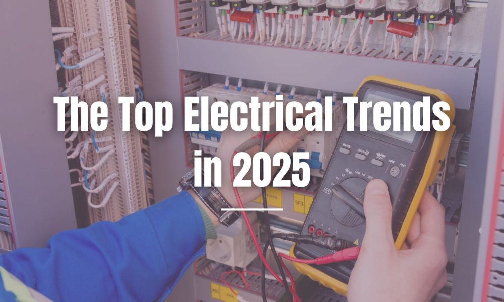 The Top Electrical Trends in 2025 - FieldEdge